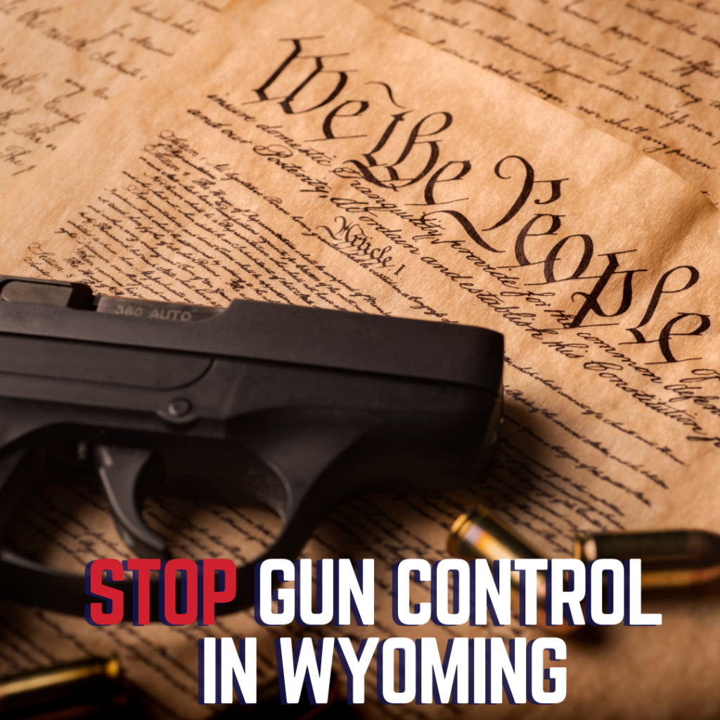 WY: Remove Gun Control from Wyoming Law | GOA