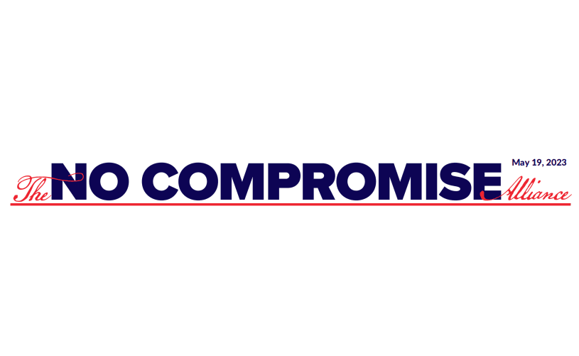 The No Compromise Alliance Urges House Leadership to Take Action on ...